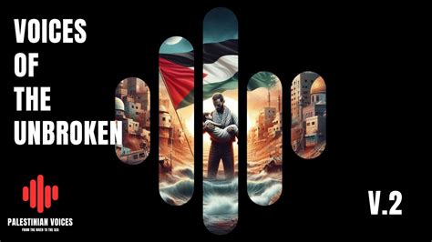 Voices Of The Unbroken V 2 Palestinian Voices YouTube