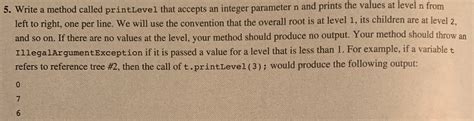 solved 5 write a method called printlevel that accepts an