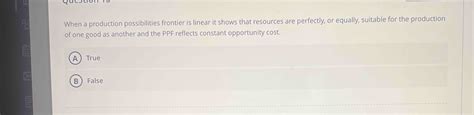 Solved When A Production Possibilities Frontier Is Linear It