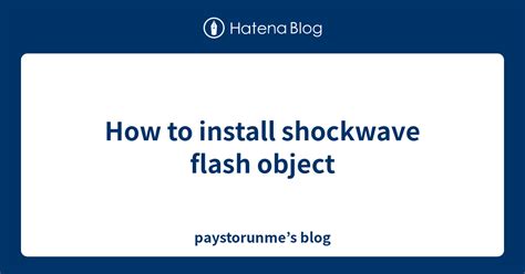 How To Install Shockwave Flash Object Paystorunmes Blog
