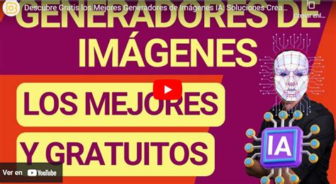Video Descubre los mejores generadores de imágenes IA La revolución