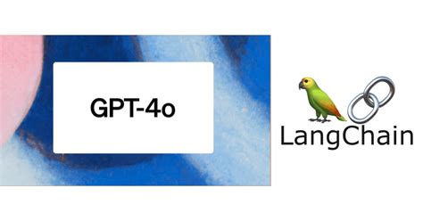 GPT-4oをLangchainで動かす｜せきとば 〜ChatGPTと暮らす日々〜