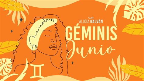 Horóscopo Mensual Géminis Junio 2023 ♊ ️ Alicia Galván Youtube