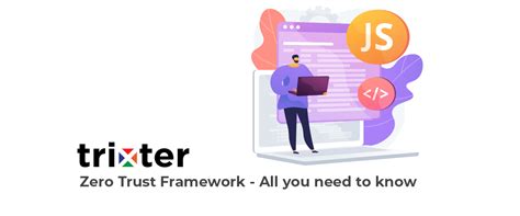 Here S What You Need To Know About The Zero Trust Framework Trixter