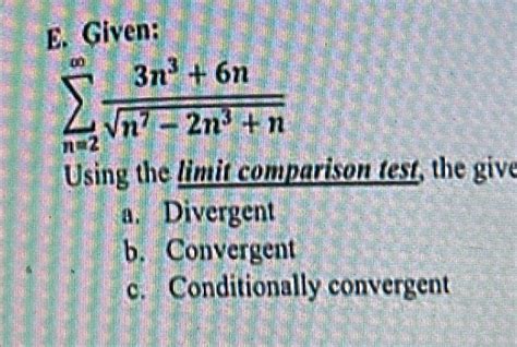 Solved Using The Limit Comparison Test The Givea