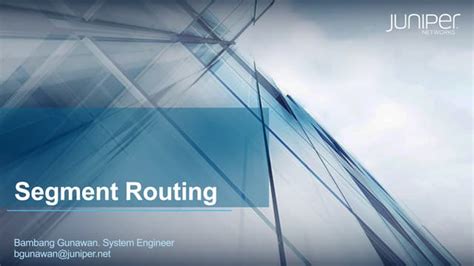 05 Idnog04 Bambang Gunawan Juniper Segment Routing Ppt