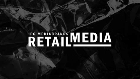 Ipg Mediabrands Launches Dedicated Retail Business Unit Marketech Apac