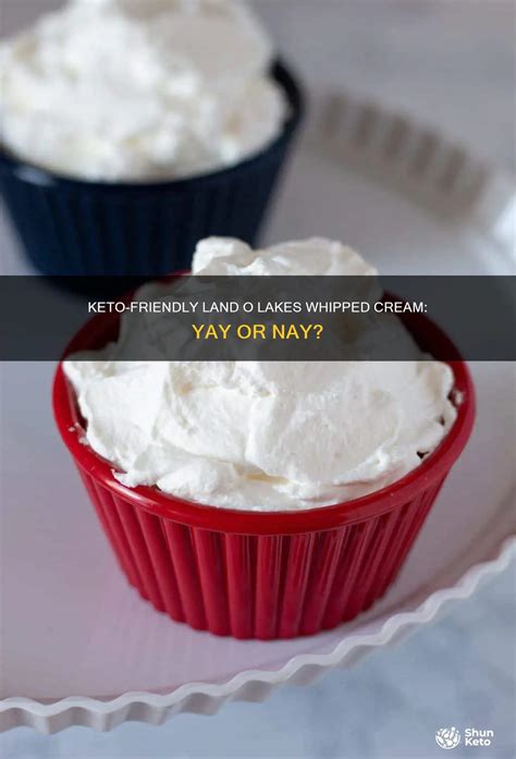 Keto Friendly Land O Lakes Whipped Cream Yay Or Nay Shunketo