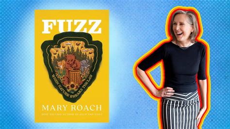 Excerpt From Mary Roachs New Book Fuzz Mental Floss