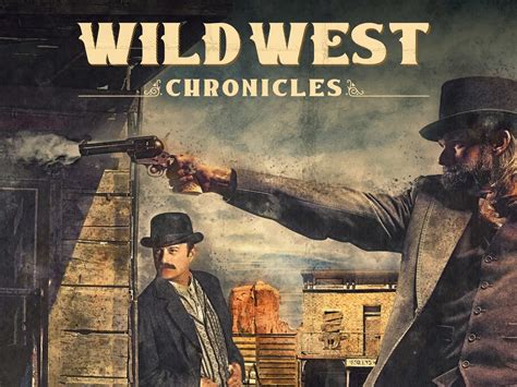 Watch Wild West Chronicles Prime Video