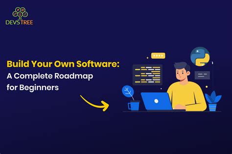 Build Your Own Software A Complete Roadmap For Beginners Devstree It
