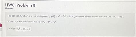 solved hw6 problem 8 1 ﻿point the position function of a