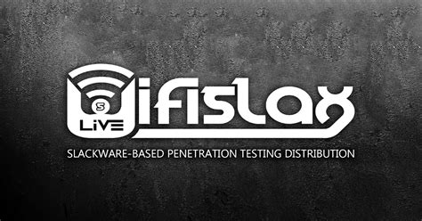 Wifislax A Slackware Based Penetration Testing Distribution