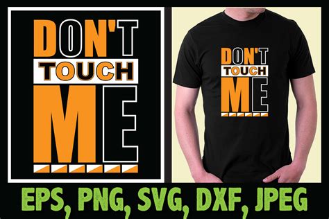 Dont Touch Me T Shirt Design Graphic By Smart It Tech Global