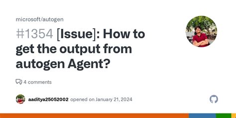[issue] How To Get The Output From Autogen Agent · Issue 1354 · Microsoft Autogen · Github