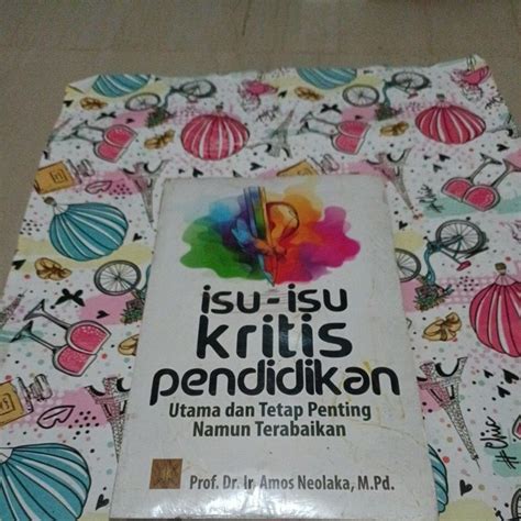 Jual Buku Isu Isu Kritis Pendidikan Utama Dan Tetap Penting Namun