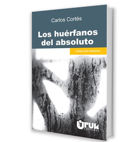 Los Huérfanos Del Absoluto Uruk Editores