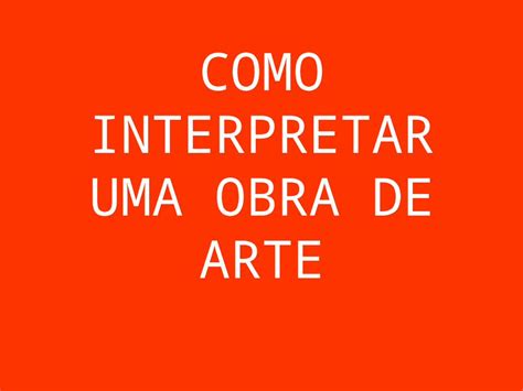 Como Poss Vel Interpretar Uma Obra De Arte Visual Fdplearn