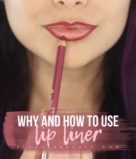 Why And How To Use Lip Liner For Current Makeup Slashed Beauty