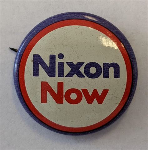 Richard Nixon Campaign Pin Nixon Now