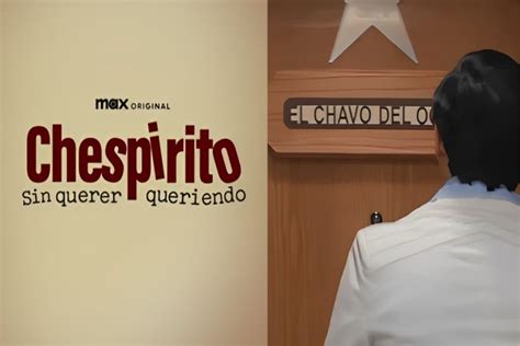 Revelado Avance De Sin Querer Queriendo La Historia Detrás De Chespirito