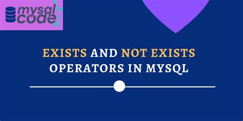MySQL EXISTS And NOT EXISTS Statements MySQLCode