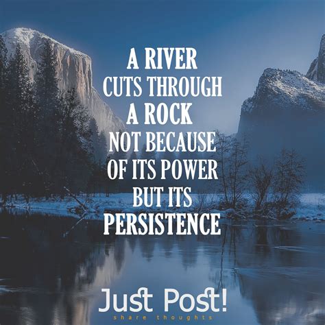 Inspirational Quote A River Cuts Through A Rock
