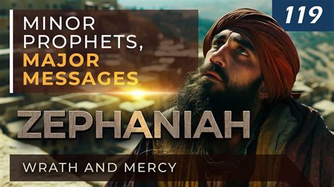 Zephaniah Wrath And Mercy Minor Prophets Major Messages Bible