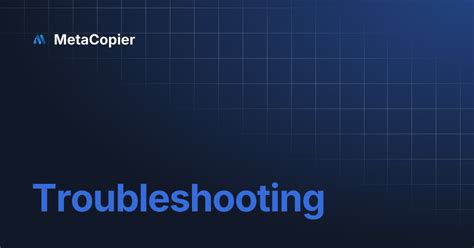 Troubleshooting MetaCopier