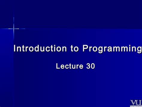 Cs201 Introduction To Programming Lecture 30 Ppt