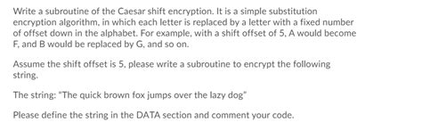 Solved Write A Subroutine Of The Caesar Shift Encryption It Chegg