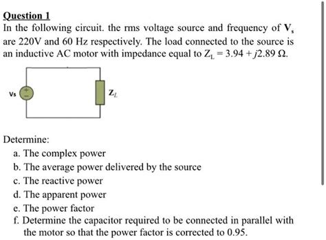 SOLVED Question L In The Following Circuit The Rms Voltage Source And Frequency Of V Are V