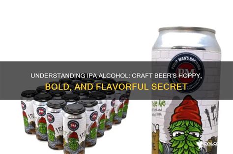 Understanding Ipa Alcohol Craft Beers Hoppy Bold And Flavorful
