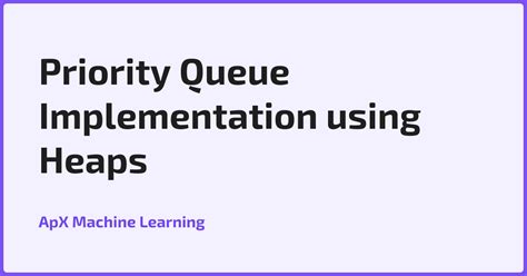 Priority Queue Implementation Using Heaps