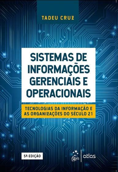 Livro Sistemas De Informações Gerenciais E Operacionais Tecnologias