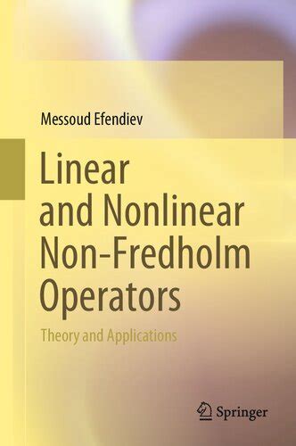 linear and nonlinear non fredholm operators theory and applications