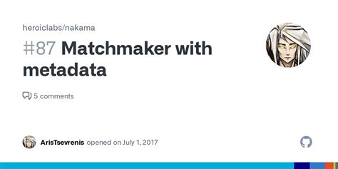 Matchmaker With Metadata · Issue 87 · Heroiclabsnakama · Github