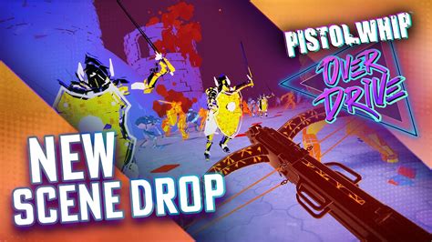 Your Majesty The New Pistol Whip Scene Awaits You