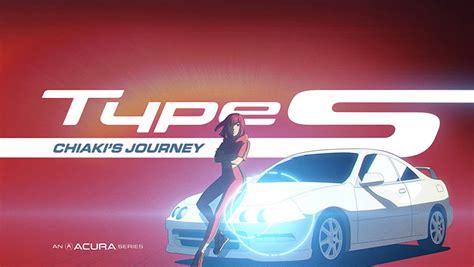 Acura Presents Type S Chiakis Journey A New Anime Series Acura