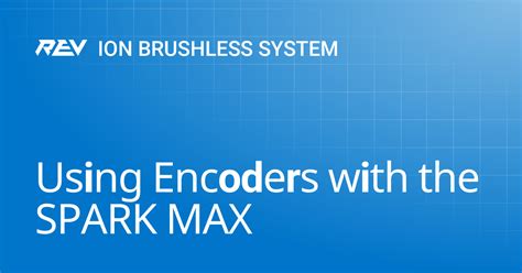 using encoders with the spark max rev ion brushless