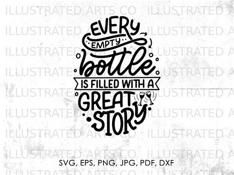 Every Empty Bottle Is Filled With A Great Story Svg Wine Svg Png 