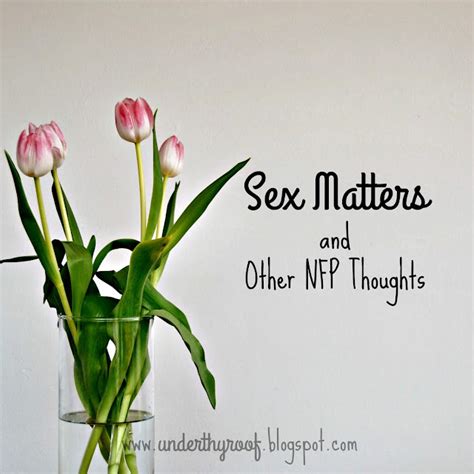 Under Thy Roof Sex Matters And Other NFP Thoughts