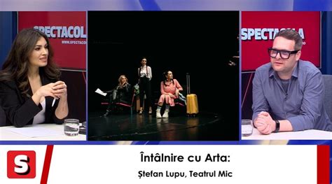 Întâlnire Cu Arta Ștefan Lupu Invitație La Teatrul Mic Video