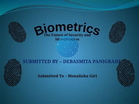 Biometricspresentation Who Biometric Use Why We Use Bio Metric And What Is The Application Ppt Biometricspresentation Who Biometric Use Why We Use Bio Metric And What Is The Application Ppt