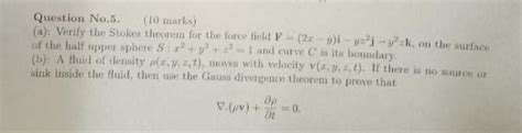 Solved Question No Marks A Verify The Stokes Chegg