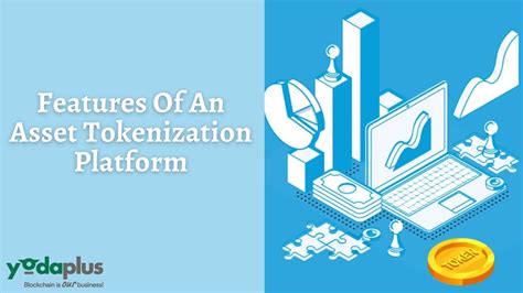 What Are The Features Of An Asset Tokenization Platform