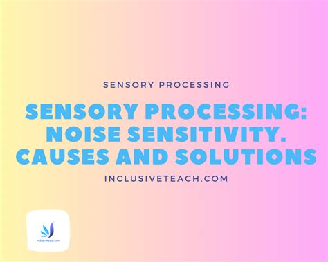 Sensory Processing Noise Sensitivity Causes And Solutions
