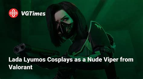 Lada Lyumos Cosplays As A Nude Viper From Valorant