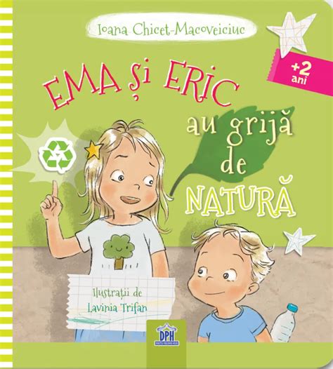 Ema Si Eric Au Grija De Natura Ioana Chicet Macoveiciuc