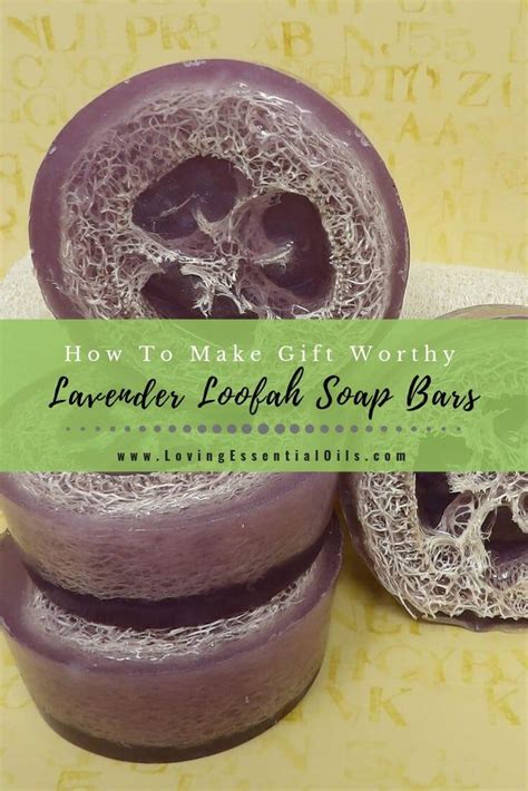 Lavender Loofah Soap Recipe With Essential Oils Diy Melt And Pour Artofit